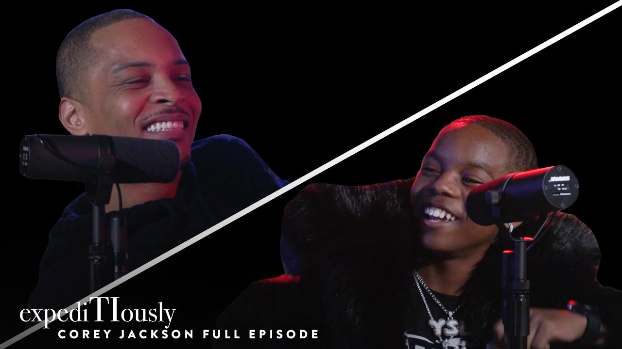 "The Hustle Kid" Corey Jackson and T.I. | expediTIously Podcast ...