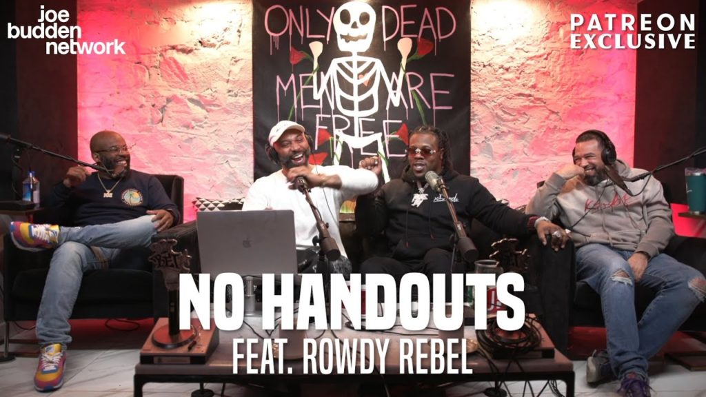 Patreon EXCLUSIVE | No Handouts feat. Rowdy Rebel | The Joe Budden Podcast - Musichypebeast